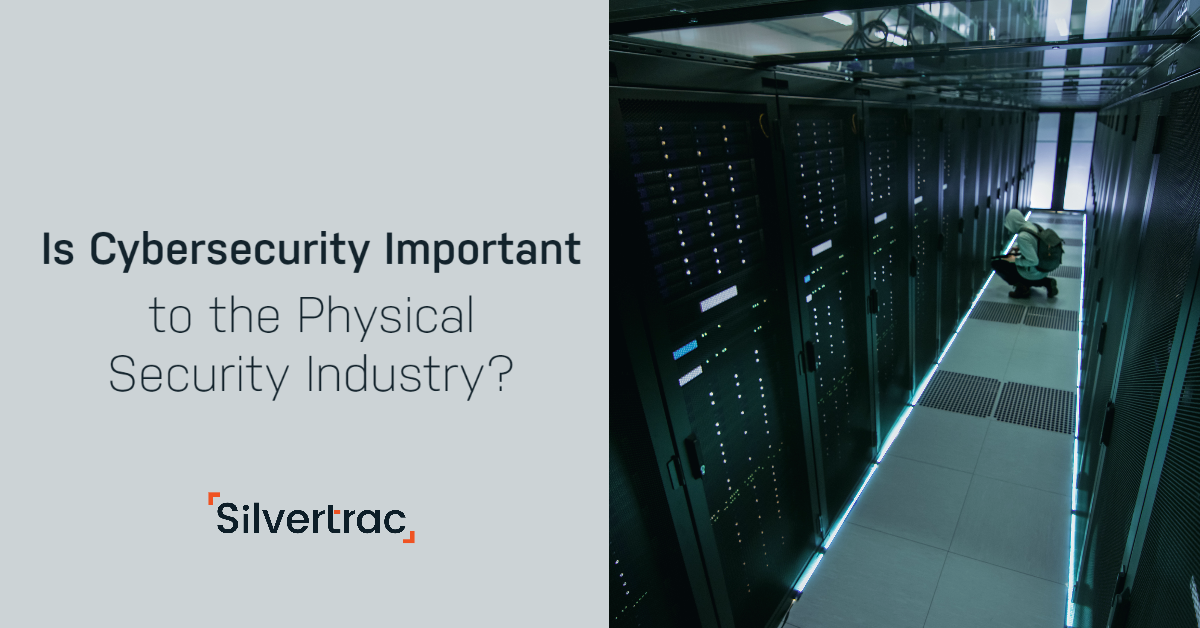 Is Cybersecurity Important to the Physical Security Industry?