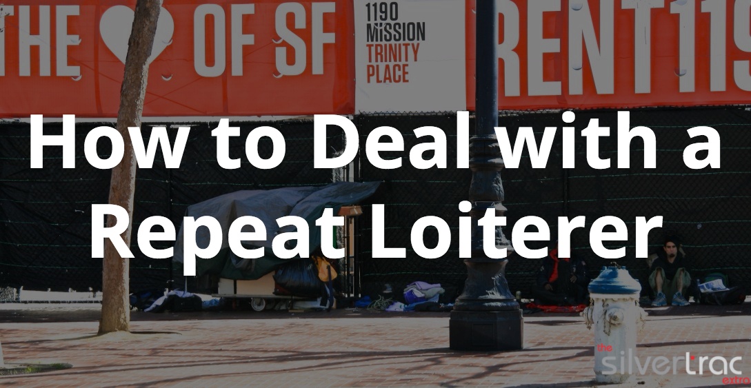 How to Deal with a Repeat Loiterer
